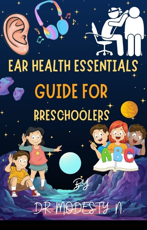 Ear Health Essential Guide Preschoolers - Modesty Otolaryngology ...